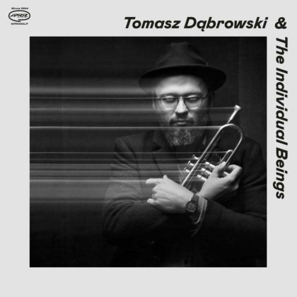 Dabrowski Tomasz & The Individual Beings - Tomasz Dabrowski & The ...
